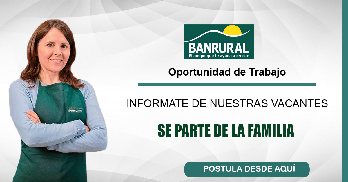Ban Rural en busca de personal para cubrir plazas en diversas áreas - A ...