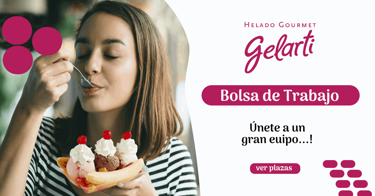Helados Gelarti se encuentra en busca del mejor talento para su equipo ...